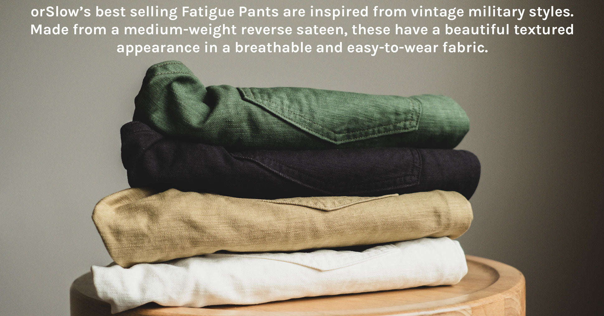 orSlow Fatigues – Withered Fig